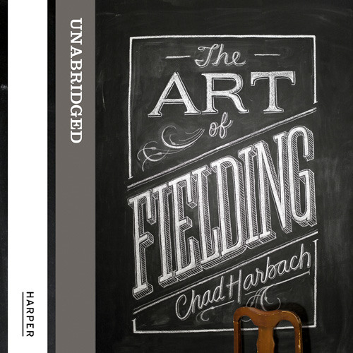 Stream The Art of Fielding, By Chad Harbach, Read by Holter Graham by ...