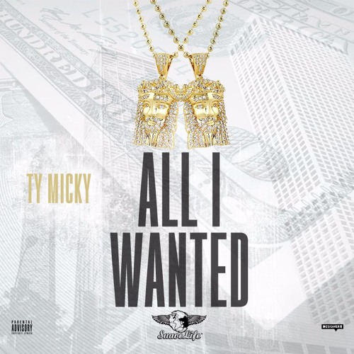 Stream All I Wanted by Ty Micky | Listen online for free on SoundCloud