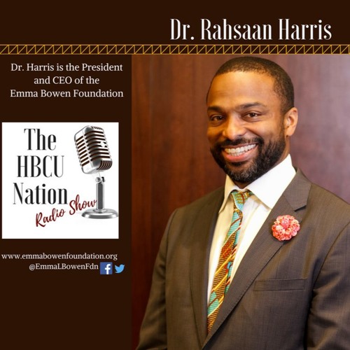 Stream Dr. Rahsaan Harris of The Emma L. Bowen Foundation by ...