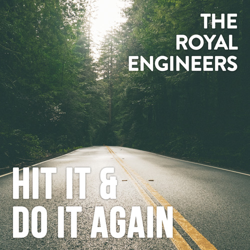 Stream Hit It & Do It Again by The Royal Engineers | Listen online for ...