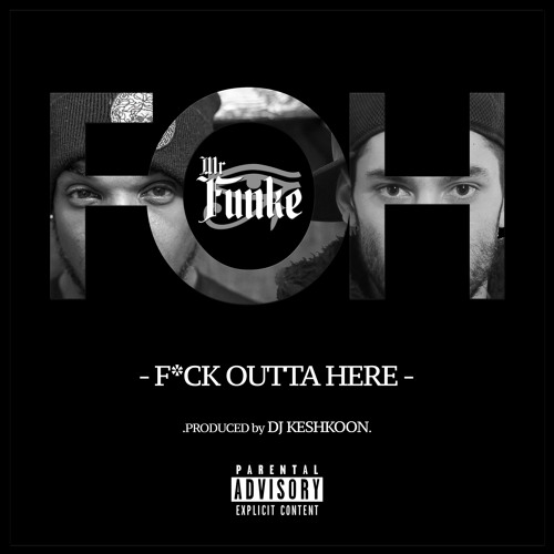 Stream FOH (F*ck Outta Here) [Prod by Dj Keshkoon] by Mr Funke | Listen ...