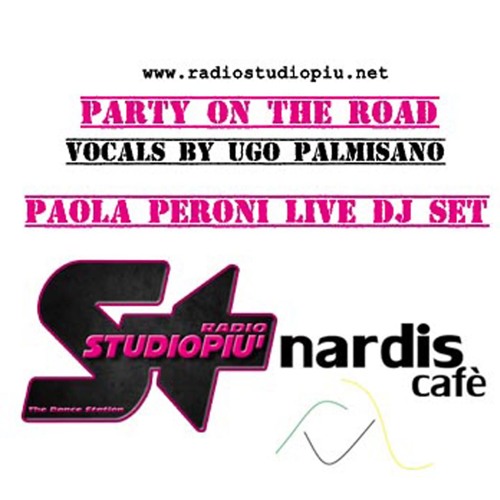 Stream Paola Peroni For Party On The Road Radio Studio PIù - Nardis Cafè Campiglio Part Two by ...