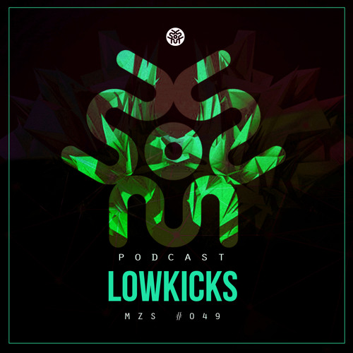 Stream MZS #049 LOWKICKS (Podcast) | Muzenga Records by Muzenga Records ...