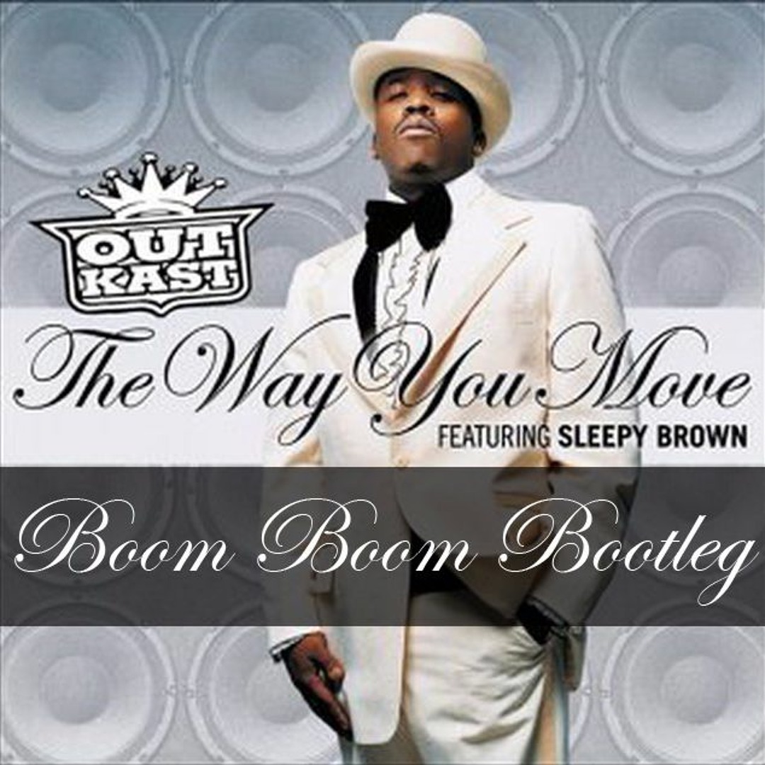 Stream Outkast feat. Sleepy Brown - The Way You Move (dEEb's Boom Boom Bootleg) by dEEb [ FOLLOW ...
