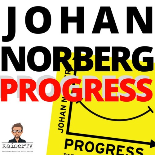 Stream Johan Norberg: Progress (Interview) by Gunnar Kaiser | Listen ...