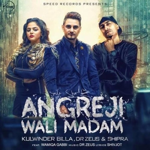 Stream Kulwinder Billa Ft. Shipra- Angreji Wali Madam(DJ Cekko Singh Vs ...