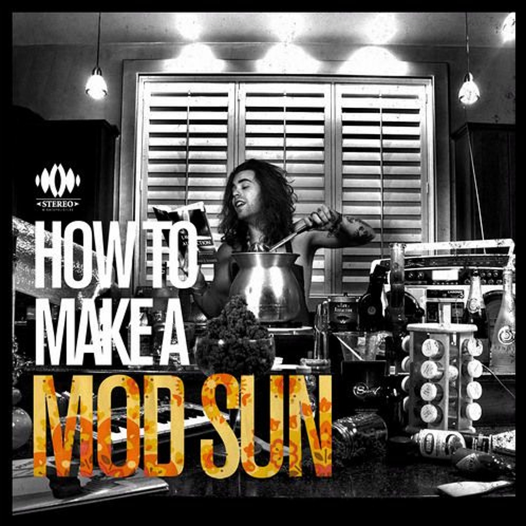 Stream Mod Sun | Listen to How To Make A Mod Sun playlist online for ...