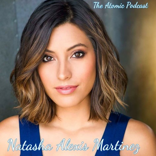 Stream Natasha Martinez By The Atomic Podcast Listen Online For Free On Soundcloud