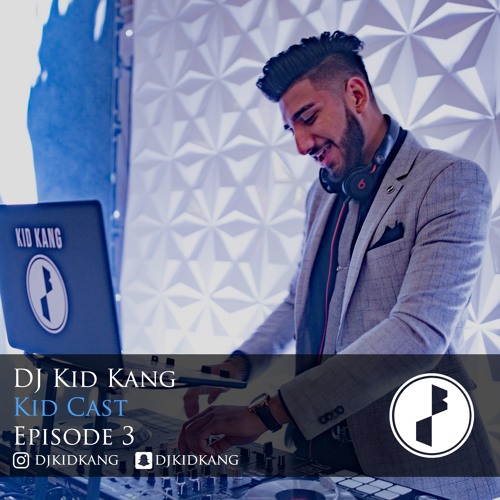 Stream DJ Kid Kang | KidCast Episode 3 by DJ Kid Kang | Listen online ...