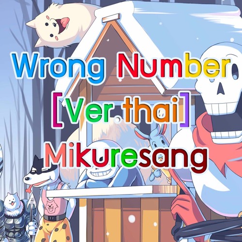 Stream [Undertale] - Wrong Number - [Ver. thai] - Mikuresang by ...