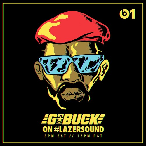 Stream G-Buck Live on #LAZERSOUND Beats1 (January 21,2017) by G-Buck ...
