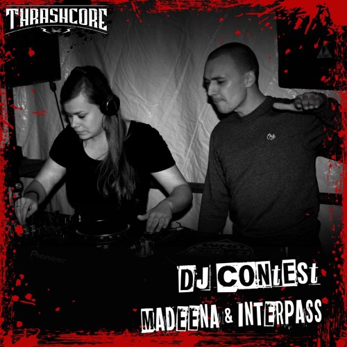 Stream Thrashcore - DJ Contest 2017 By Madeena & Interpass by Madeena ...