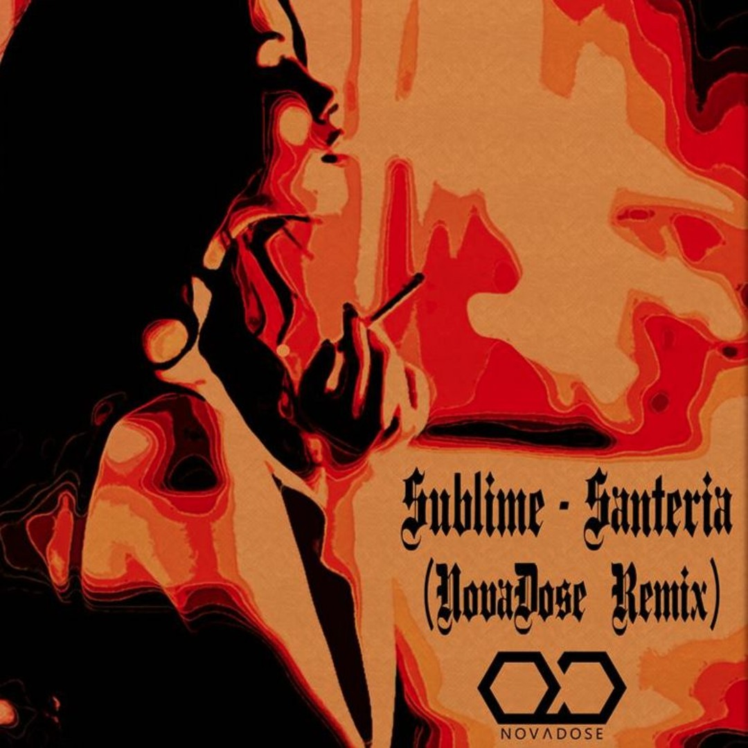 Stream Sublime - Santeria (NovaDose Remix)FREE DOWNLOAD by NovaDose ...