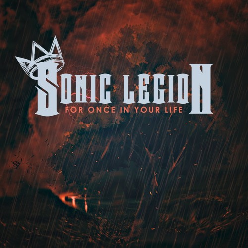 Stream Sonic Legion - For Once In Your Life by Sonic Legion | Listen ...