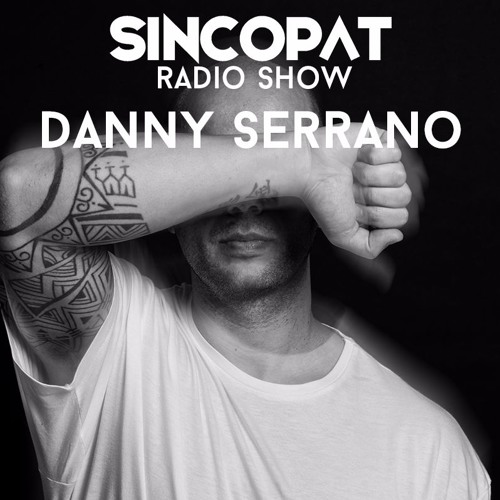 Stream Danny Serrano - Sincopat Podcast 179 by SINCOPAT | Listen online ...