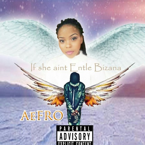 Stream if she aint Entle Bizana_Prod by De Masby by Aefro | Listen ...