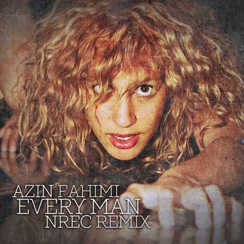 Stream Azin Fahimi - Every Man (nrec remix) by nrec | Listen online for ...