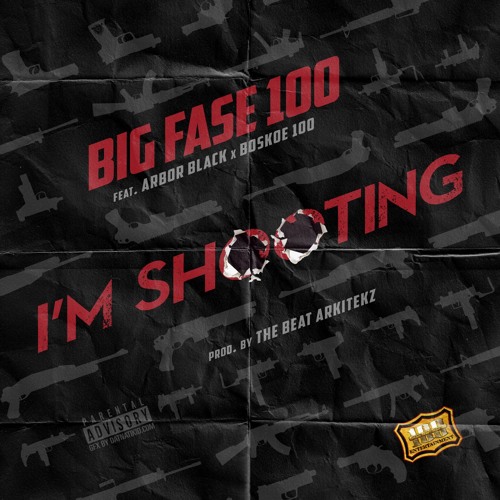 Stream I'm Shootin-Big Fase 100 feat. Arbor Black and Boskoe 100 by ...