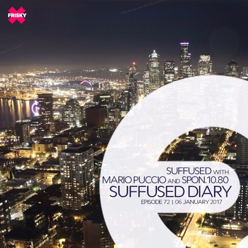 Stream FRISKY | Suffused Diary 072 - Suffused by Suffused Music ...