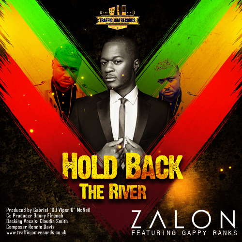 Stream Zalon Thompson Ft Gappy Ranks - Hold Back The The River (Reggae ...