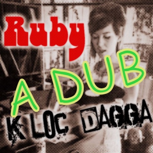 Stream Ruby A Dub - K - Loc & Dagga by SCSAudio | Listen online for ...