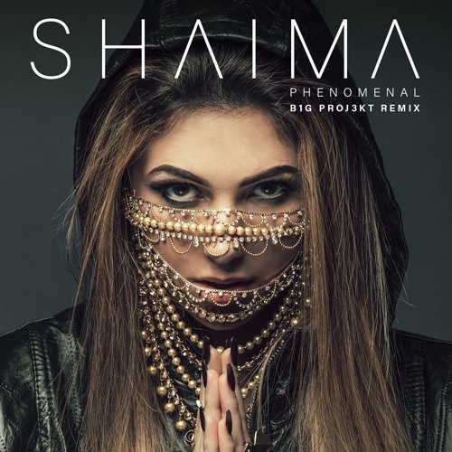 Stream Shaima "Phenomenal" B1G PR0J3CT R3M1X by B1G-PR0J3CT | Listen ...