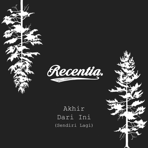 Stream Akhir Dari Ini(Sendiri Lagi) by Recentia | Listen online for ...