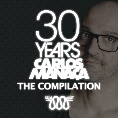 Stream Magna Recordings | Listen to Carlos Manaça - 30 Years - The ...