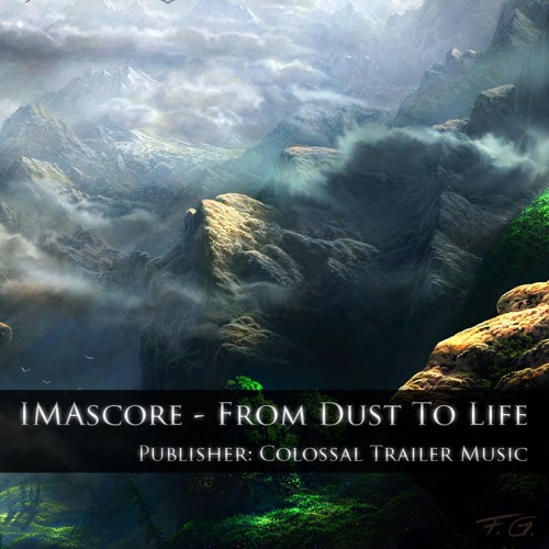 Stream From Dust To Life by IMAscore | Listen online for free on SoundCloud