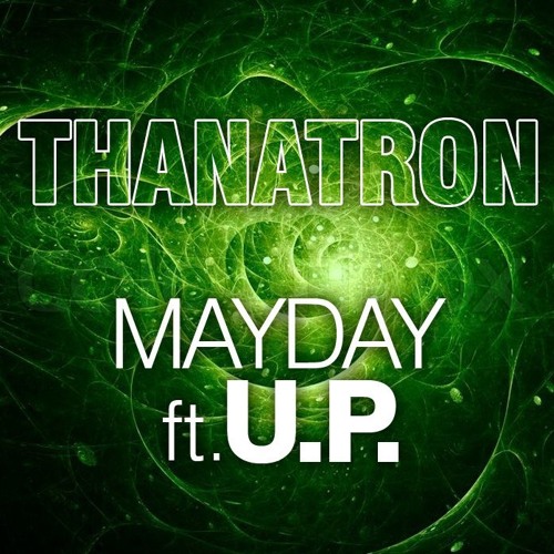 Stream Mayday ft. U.P. - Thanatron by Vortexmusic MX | Listen online ...