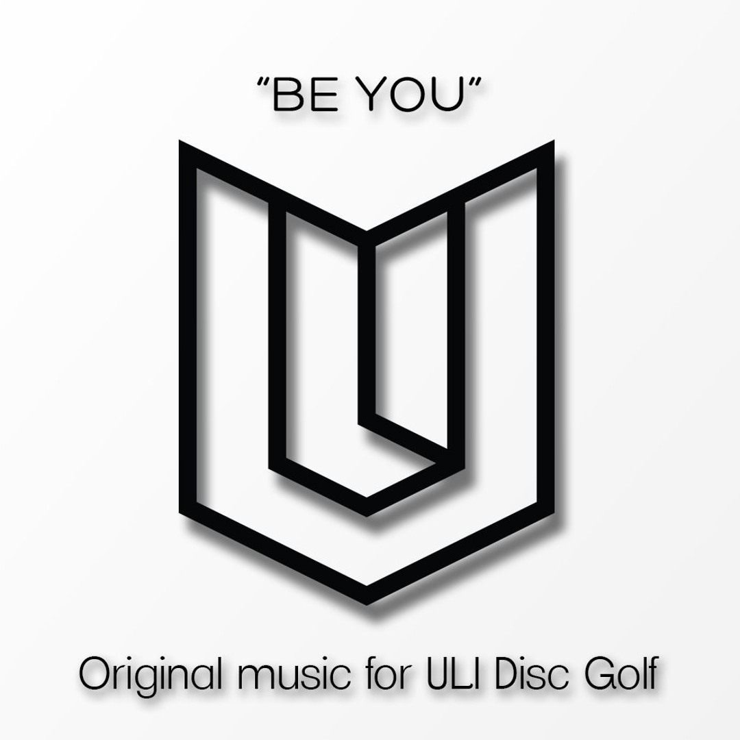 Stream "Be You" - Original Instrumental Score for ULI Disc Golf ...