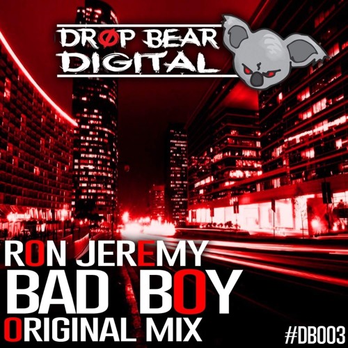 Stream Ron Jeremy - Bad Boy (Original Mix) [Drop Bear Digital ] by ...