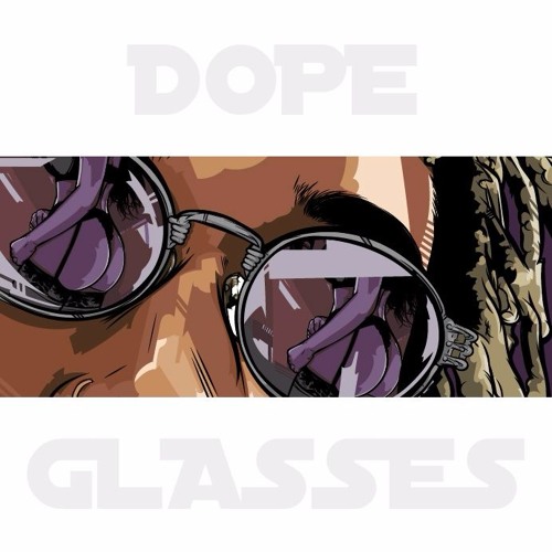 Stream Dope Glasses by Adrian Rich | Listen online for free on SoundCloud