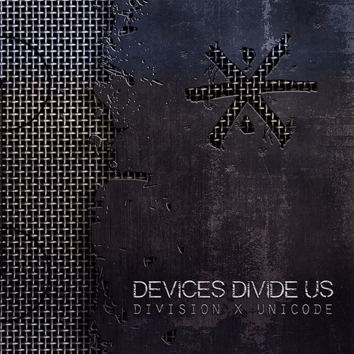 Stream Division X Unicode by Devices Divide Us | Listen online for free ...