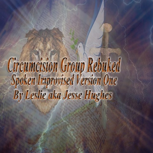 Stream Circumcision Group Rebuked Spoken Version One by RootofJesse ...