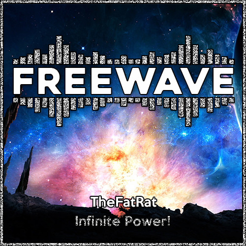 Stream TheFatRat - Infinite Power! by FreeWave ~ Copyright Free Music ...