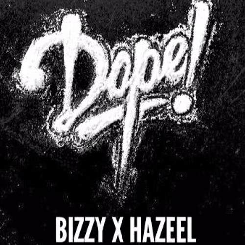 Stream Dope - Bizzy ft. Hazeel by GamboaaBizzy | Listen online for free ... Stream Dope - Bizzy ft. Hazeel by GamboaaBizzy | Listen online for free ...