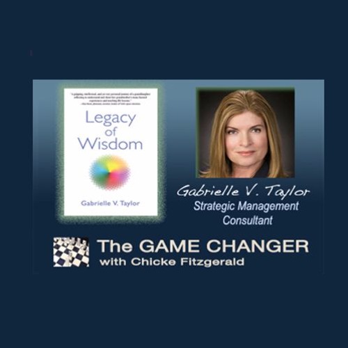 Stream episode Gabrielle V. Taylor- Legacy of Wisdom by Game Changer ...