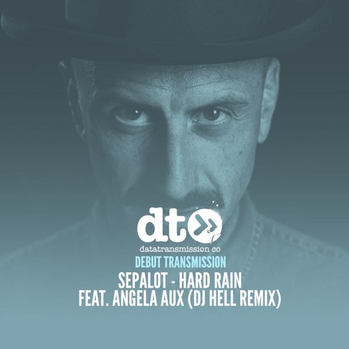 Stream Sepalot - Hard Rain feat. Angela Aux (DJ Hell Remix) by Data ...