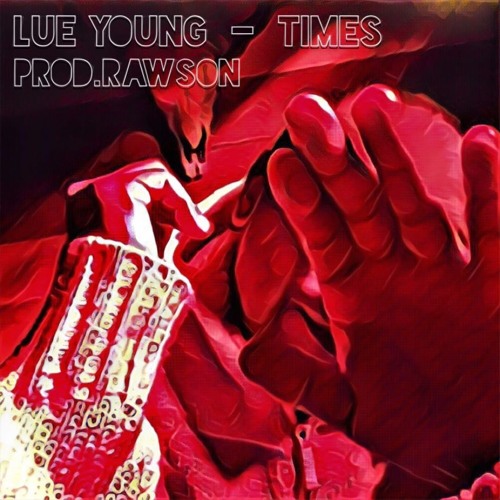 Stream Lue Young - Times .Prod Rawson by Lue Young | Listen online for ...