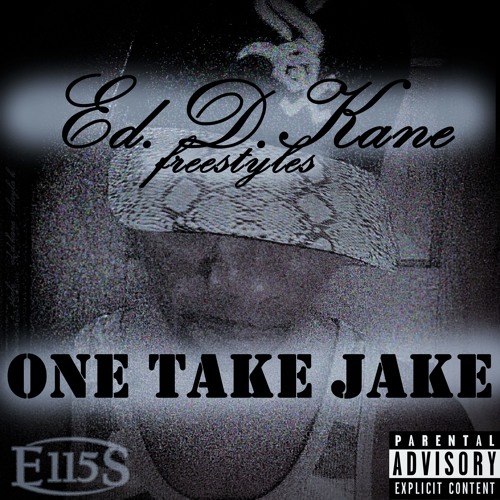 Stream Ed.D.Kane xx One Take Jake (Pre-Mix) by Element 115 Studios ...