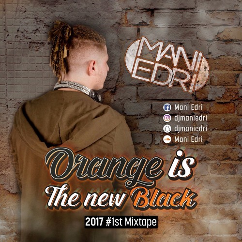 Stream Orange is the new Black 2017 #1 mixtape by Mani Edri | Listen ...