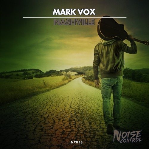 Stream Mark Vox - Nashville (Original Mix) OUT NOW! by Noise Control ...