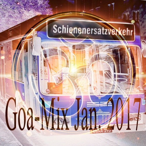 Stream Schienenersatzverkehr - Goa - Mix Jan. 2017 By DJ ALGee by Lars ...