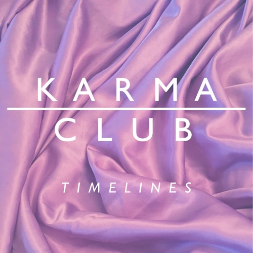 Stream Karma Club - Timelines by Karma Club | Listen online for free on ...