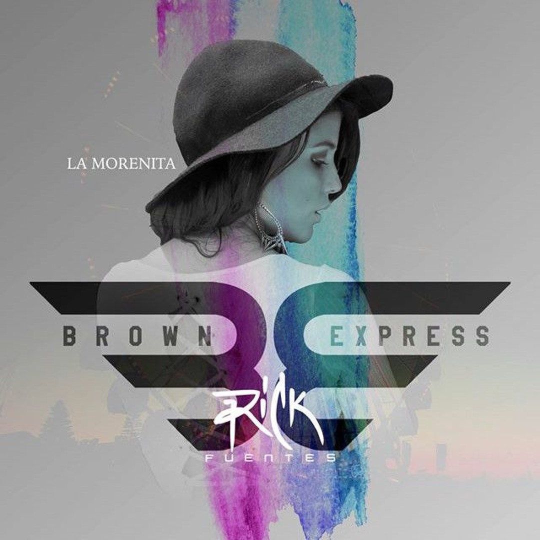 Stream Rick Fuentes And The Brown Express - La Morenita by ...