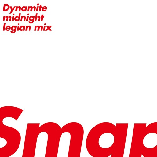 Stream [remix]SMAP - Dynamite (midnight legian mix) by 半蔵商店 | Listen ...