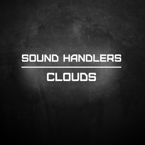 Stream Sound Handlers - Clouds by Sound Handlers | Listen online for ...