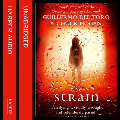 Stream The Strain By Guillermo Del Toro And Chuck Hogan Read By Ron