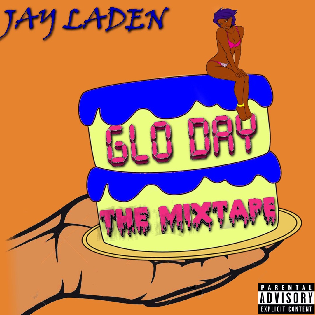 Stream Jay Laden | Listen to Glo Day The Mixtape playlist online for ...